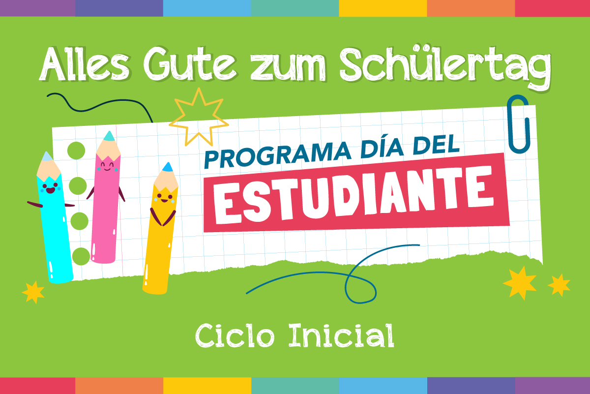Programa día del estudiante Ciclo Inicial - Instituto Alemán Puerto Montt